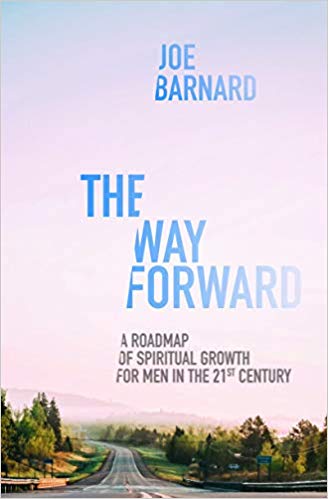 The Way Forward: A Roadmap of Spiritual Growth for Men in the 21st ...